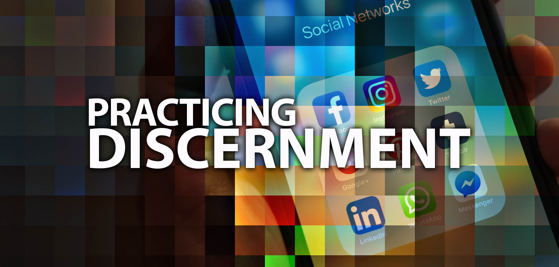 Practicing Discernment – Truth Seekers Fellowship