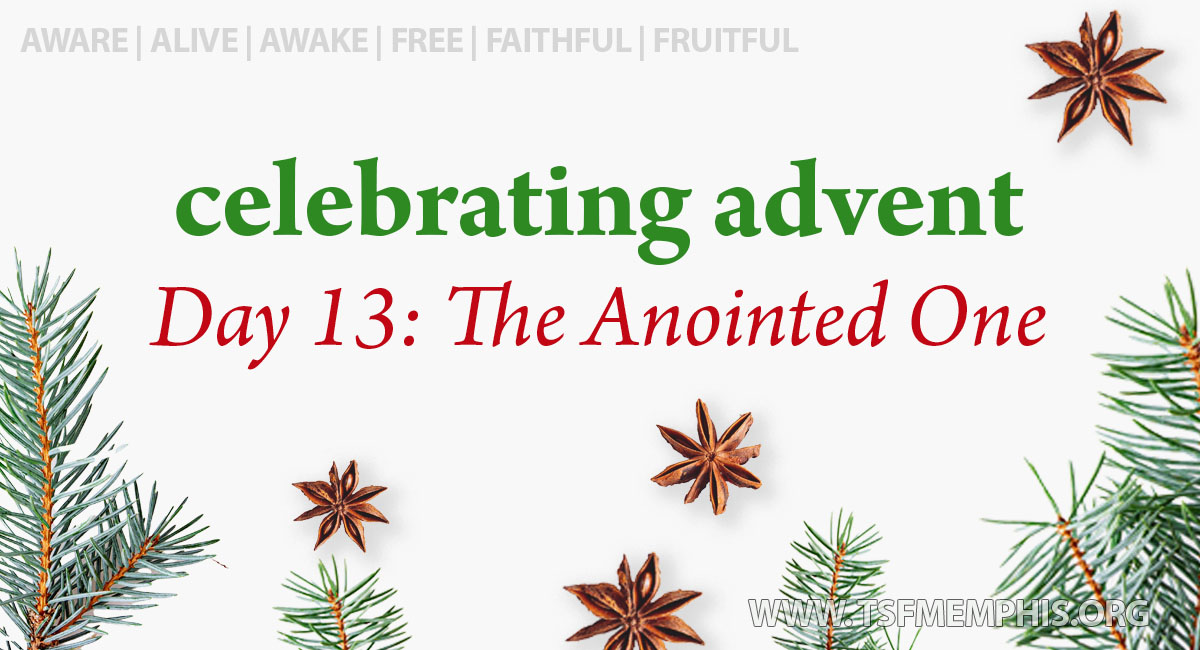 Advent Day 13: The Anointed One – Truth Seekers Fellowship